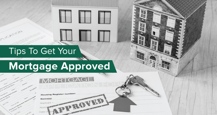 Tips To Get Your Mortgage Approved - Bond Street Loans